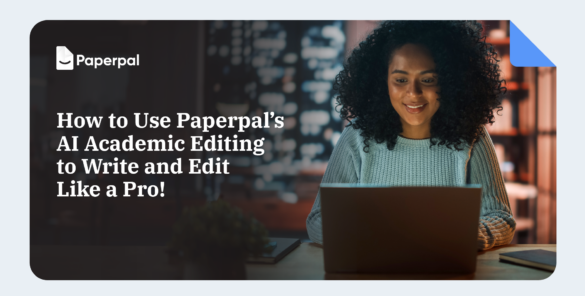 Academic Editing: How to Self-Edit Academic Text With Paperpal | Paperpal